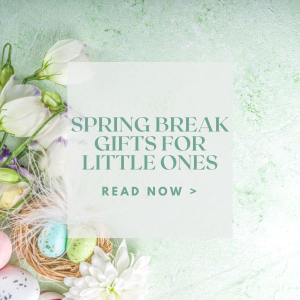 Spring Break Gifts for Little Ones